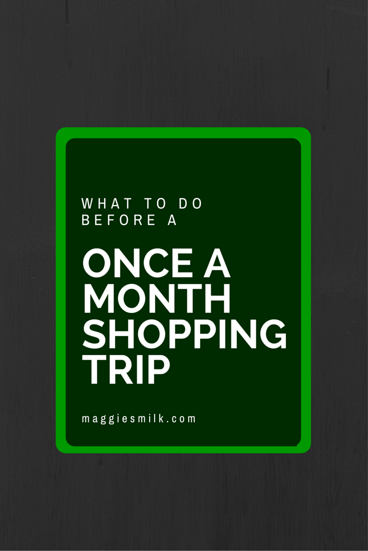 What to Do Before a Once a Month Shopping Trip